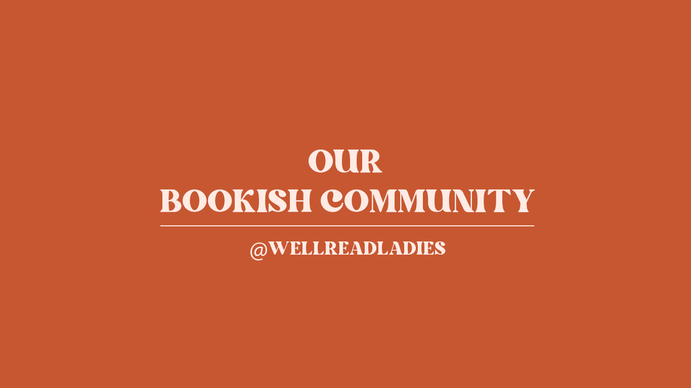 Our Bookish Community - with @wellreadladies | Bookishly