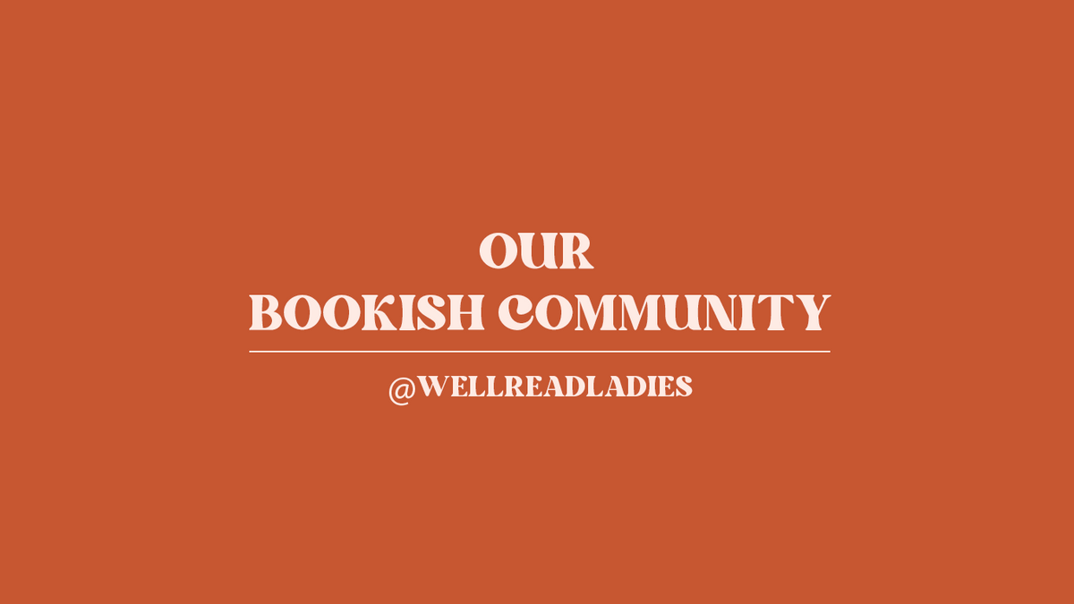Our Bookish Community - with @wellreadladies — Bookishly