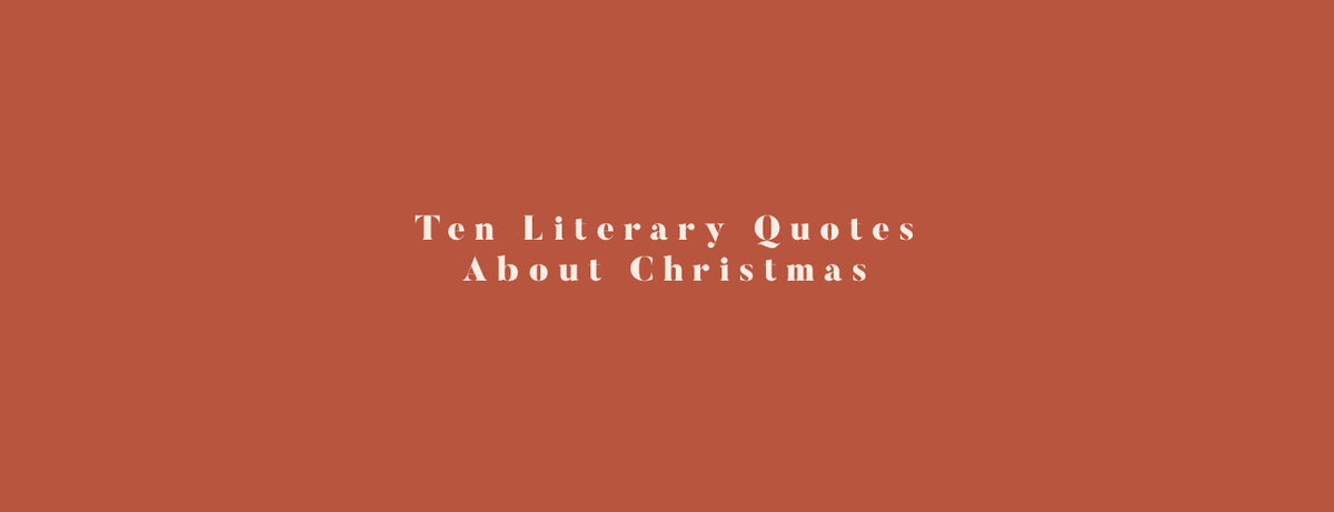 Ten Literary Quotes About Christmas — Bookishly