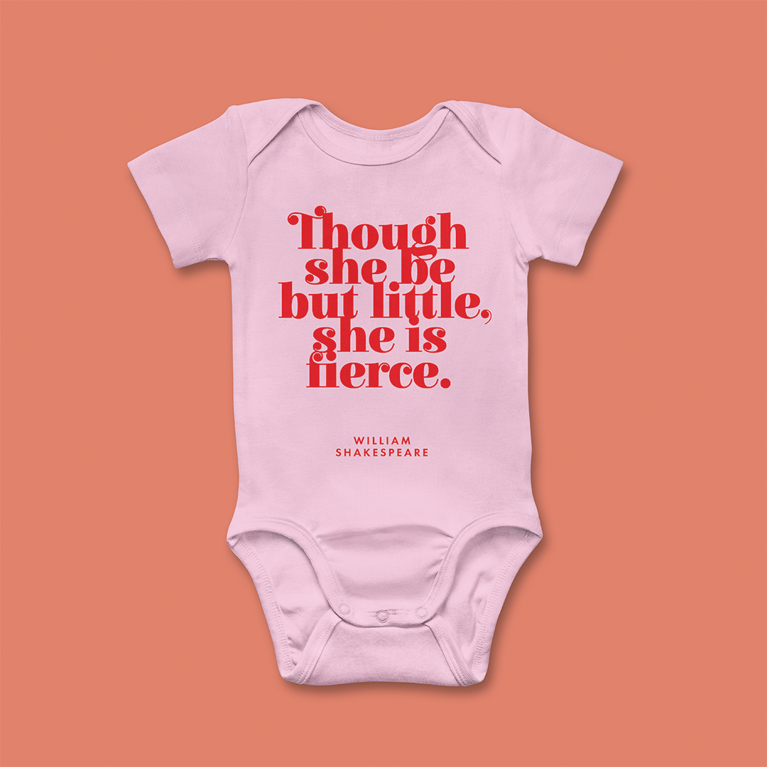“Though She Be But Little She is Fierce” Baby Girl Baby Grow | Bookishly
